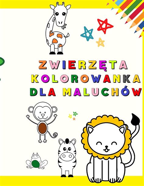 Buy Zwierzęta Kolorowanka dla Maluchów Moja pierwsza kolorowanka z