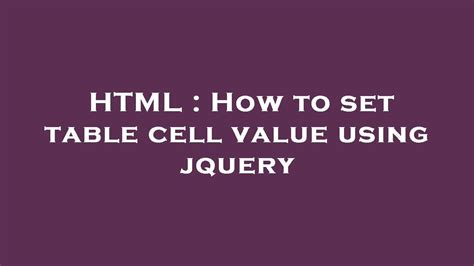 HTML How To Set Table Cell Value Using Jquery YouTube