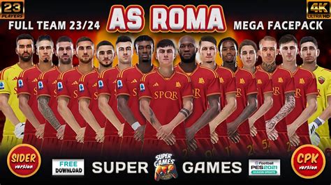 AS ROMA Facepack PES 2021 Full Team Season 23 24 SIDER CPK أحدث