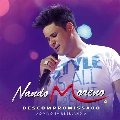 CD Nando Moreno Descompromissado Ao Vivo Em Uberlândia no Shoptime