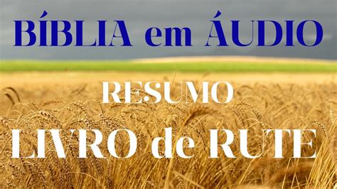BÍBLIA em ÁUDIO RESUMO do LIVRO de RUTE YouTube