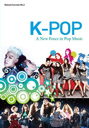 K POP A New Force In Pop Music Korean Culture Book 2 EBook Kim