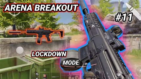 ARENA BREAKOUT LOCKDOWN MODE FULL GAMEPLAY NO COMMENTARY YouTube