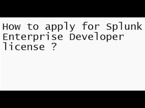 How To Apply For Splunk Enterprise Developer License YouTube