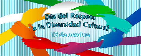 Octubre D A Del Respeto A La Diversidad Cultural