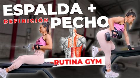 RUTINA DEFINICIÓN ESPALDA y PECHO en GYM Rutina Espalda y Pecho