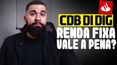 Vale A Pena INVESTIR No CDB DI DIG Do BANCO SANTANDER SAIBA TODOS OS