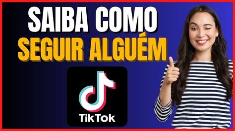 COMO SEGUIR ALGUEM NO TIKTOK 04 YouTube
