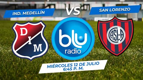 EN VIVO INDEPENDIENTE MEDELLÍN SAN LORENZO COPA SUDAMERICANA