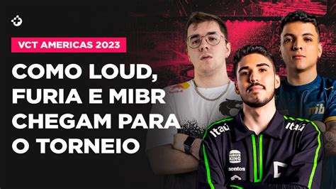 VCT Americas 2023 Como LOUD FURIA E MIBR Chegam Para O Torneio Mais