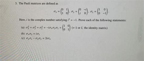 Solved 3 The Pauli Matrices Are Defined As 0 Chegg