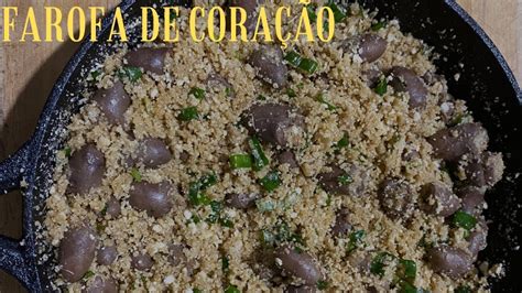 Farofa De Cora O Perfeita Receita R Pida E Pr Tica Youtube