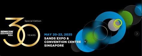 SEMICON Southeast Asia 2025 Will Be Held In Singapore To Commemorate