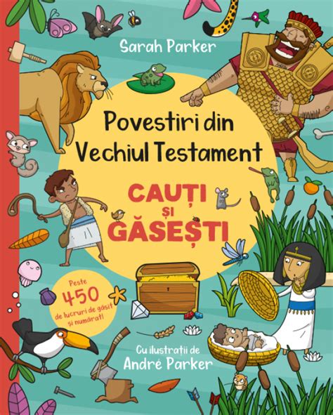 Povestiri din Vechiul Testament Cauţi şi găseşti