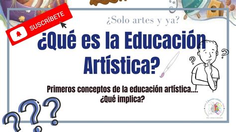 Cuáles son las cuatro áreas de la educación artística Comprender mx