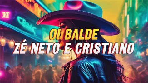 Zé Neto e Cristiano Oi Balde Ao vivo Audio YouTube