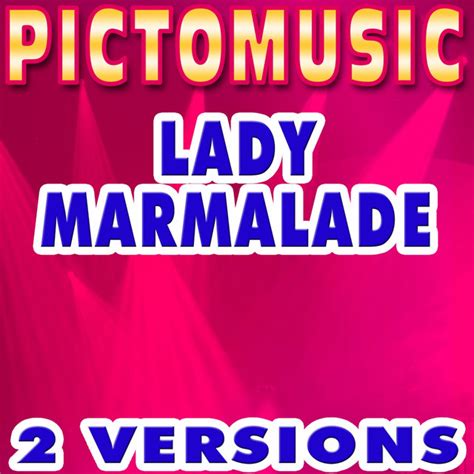 Lady Marmalade Karaoke Version Single De Pictomusic Spotify