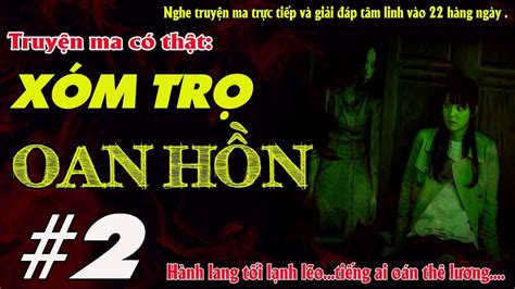 XÓM TRỌ OAN HỒN TẬP 2 Truyện ma có thật về khu trọ sinh viên có ma