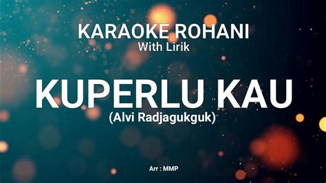KUPERLU KAU KARAOKE ROHANI KRISTEN YouTube