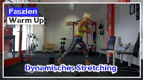 Faszien Warm Up I Dynamische Stretching Übungen fürs Home Workout YouTube