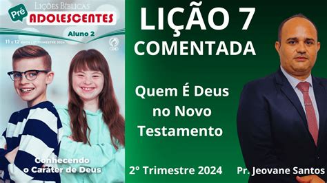 EBD Quem É Deus no Novo Testamento Lição 7 Pré Adolescentes 2