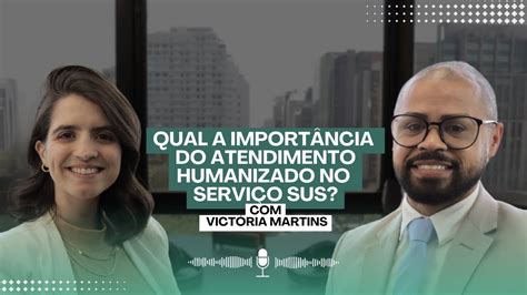 Qual a importância do atendimento humanizado no serviço SUS YouTube