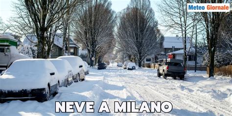 Meteo Milano In Attesa Della Nevicata Del Secolo METEO GIORNALE