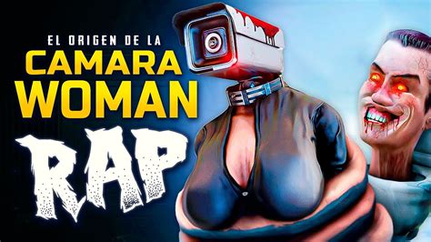 SU VERDADERO ORIGEN RAP De LOS SKIBIDI TOILET Y La CAMERA WOMAN En