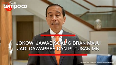 Ini Jawaban Jokowi Soal Gibran Maju Cawapres Dan Putusan MK YouTube