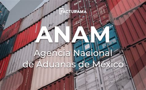 Cambios Fiscales ANAM nueva agencia aduanera en México