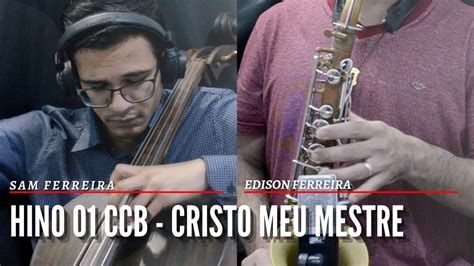HINO 01 CCB Cristo Meu Mestre Violoncelo E Sax YouTube