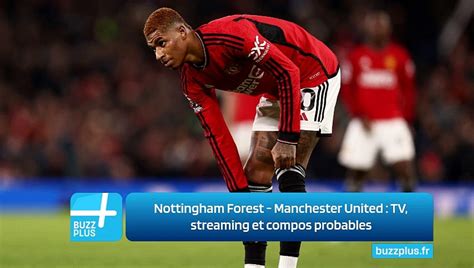 Nottingham Forest Manchester United TV Streaming Et Compos