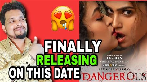 RGV S Dangerous Movie New Release Date Dangerous Movie Release Date