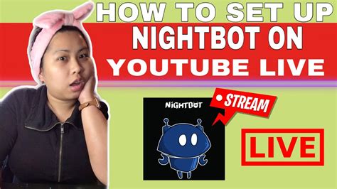 HOW TO SET UP NIGHTBOT ON YOUTUBE LIVE YouTube