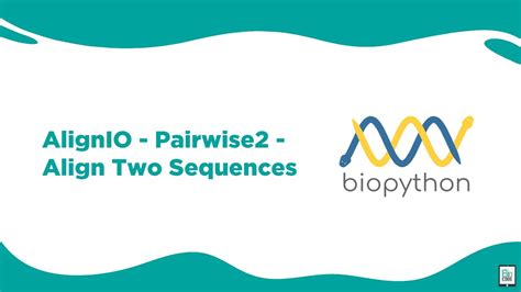 bioinformatics alignio pairwise2 align two sequences biopython biocode ltd youtube
