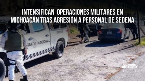Enfrentamiento Entre Sedena Y Civiles Armados Deja 10 Muertos En