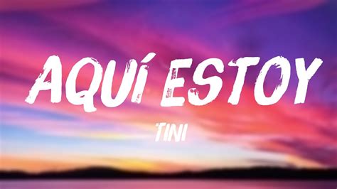 Aquí Estoy TINI Lyrics Video YouTube