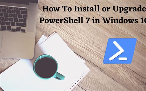 How To Install Or Upgrade PowerShell 7 In Windows 10