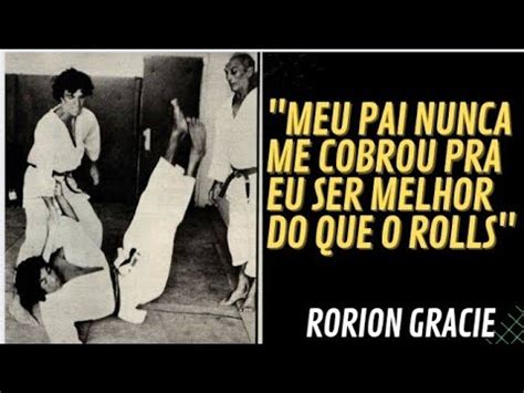 RORION GRACIE FALA SOBRE SUA RELAÇÃO O SEU PRIMO IRMÃO ROLLS GRACIE