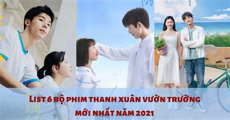 6 phim thanh xuân vườn trường Trung Quốc hay nhất qua các năm HAG