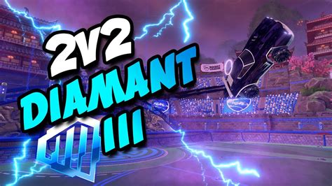 ROCKET LEAGUE FR 2V2 Diamant 3 YouTube