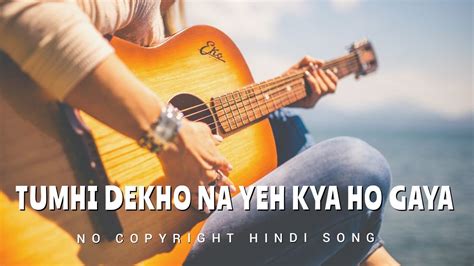 Tumhi Dekho Na Instrumental No Copyright Tumhi Dekho Na Yeh Kya Ho