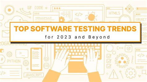 Key Software Testing Trends For And Beyond