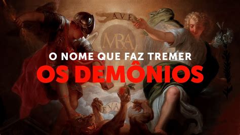 O nome que afugenta os demônios e atrai os anjos YouTube