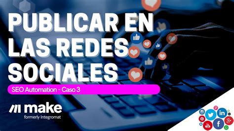 Publicar Autom Ticamente En Redes Sociales Con Make Ex Integromat