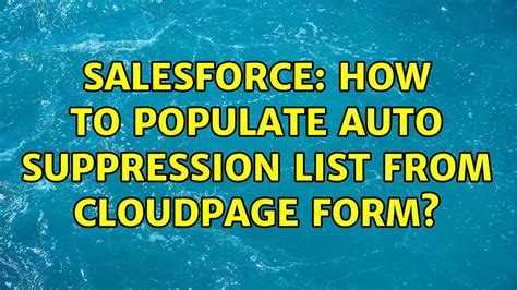 salesforce how to populate auto suppression list from cloudpage form youtube