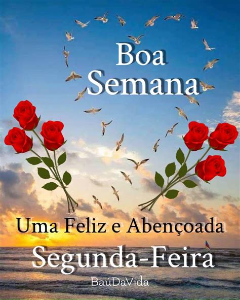 Mensagens De Bom Dia Segunda Feira E Boa Semana Para Facebook E