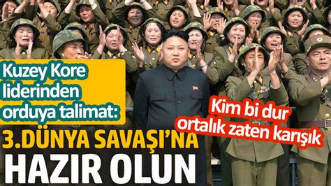 Kuzey Kore Lideri Kim Yong Undan orduya talimat 3 Dünya Savaşına