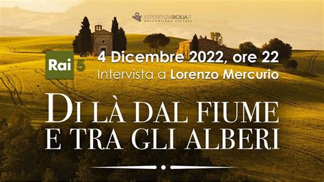 DI LÀ DAL FIUME E TRA GLI ALBERI Intervista a Lorenzo Mercurio 4