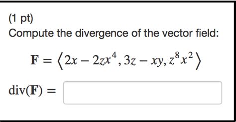 solved compute the divergence of the vector field f